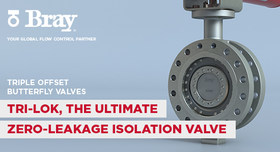 Triple Offset Butterfly Valves: Tri Lok, Zero Leakage, Metal Seated | Bray